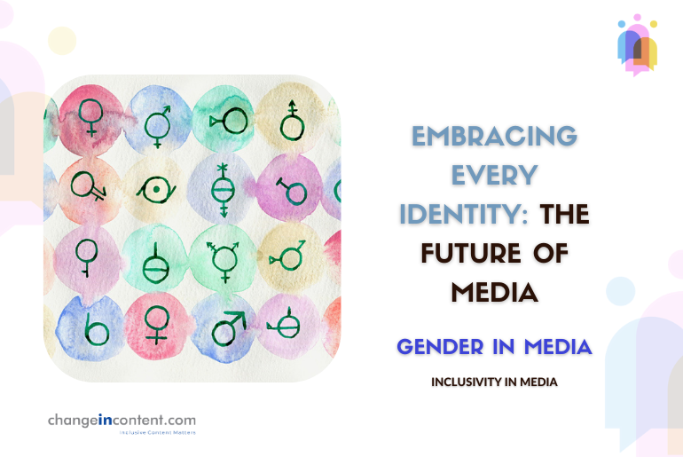 Gender Inclusivity in Media and Advertising | Changeincontent.com