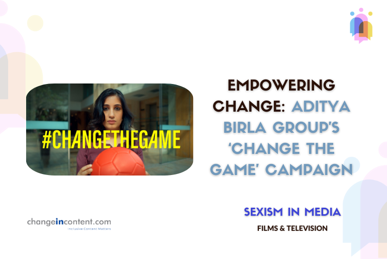 Gender Equality: Aditya Birla's 'Change the Game' Campaign