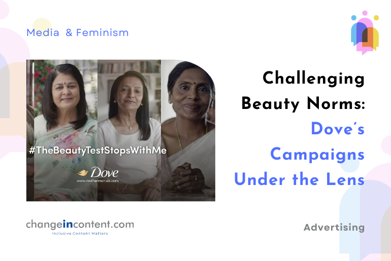 Dove's Campaigns: Breaking Beauty Standards or Just the Same?