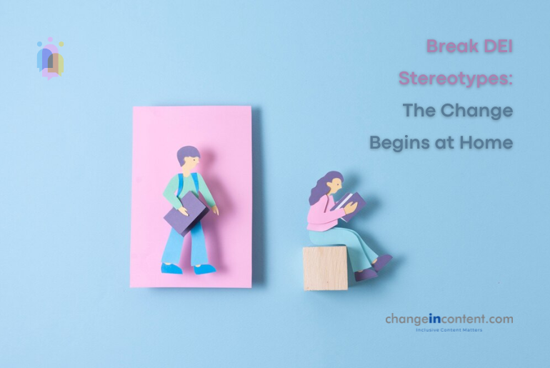 Breaking DEI stereotypes: The change must begin at home - Changeincontent