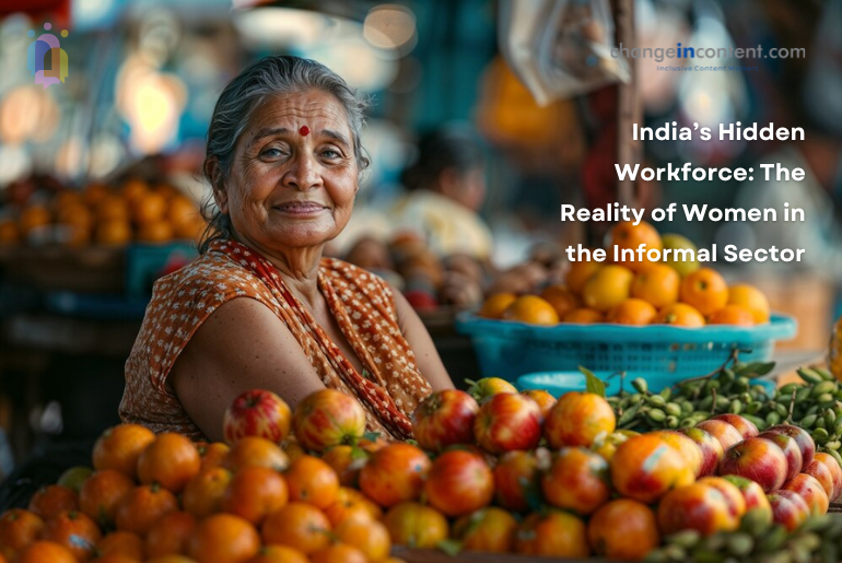 The hidden reality of women workers in the informal sector in India