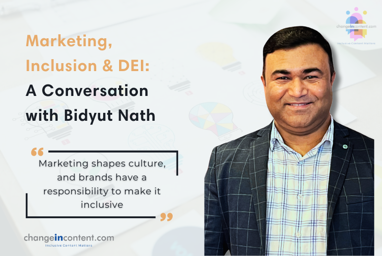 Bidyut Nath on inclusive marketing and gender dynamics - Changeincontent