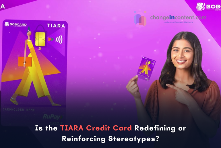 TIARA credit card overlooks women’s financial inclusion - Changeincontent